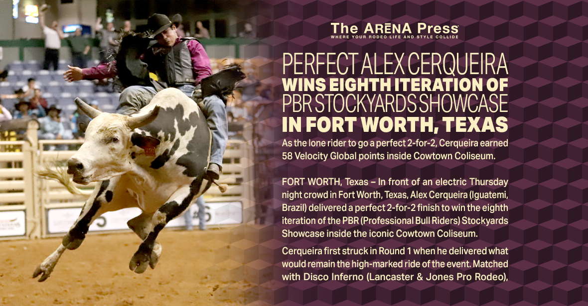 Perfect Alex Cerqueira wins eighth iteration of PBR Stockyards Showcase in Fort Worth, Texas ...