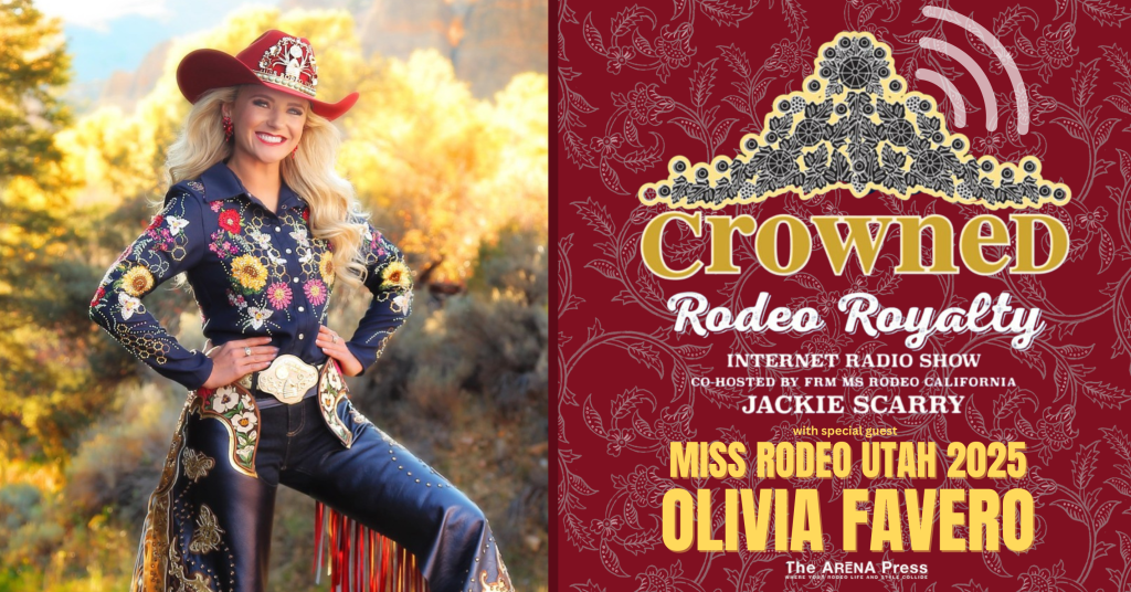 Crowned in the Beehive | Miss Rodeo Utah 2025, Olivia Favero - The ARENA